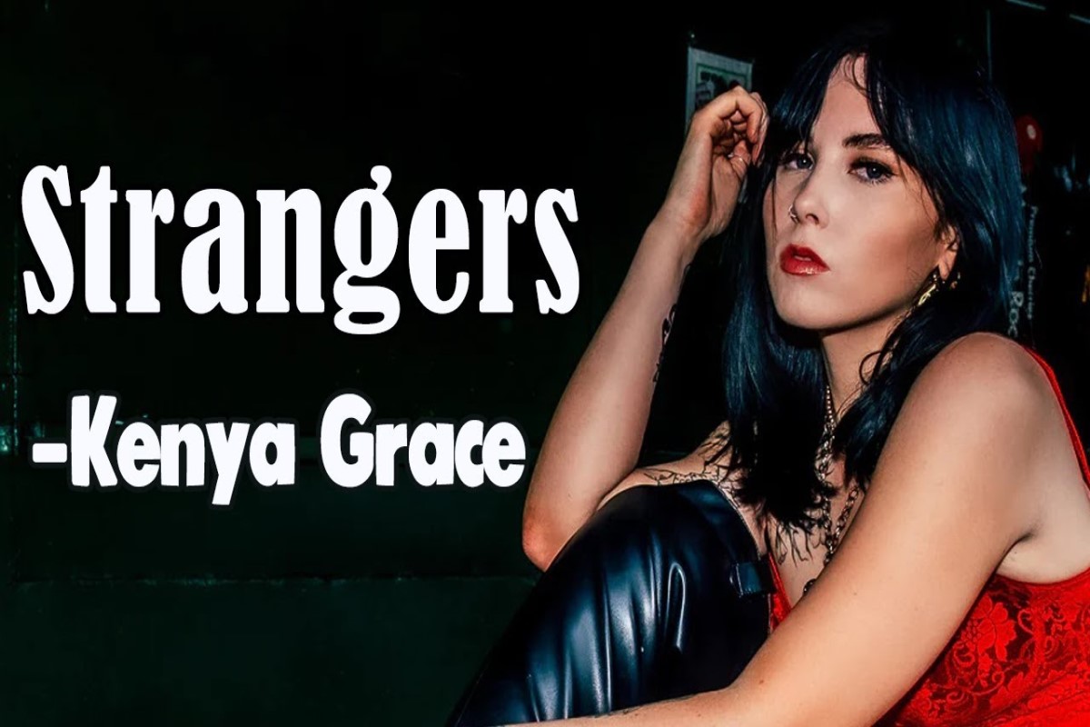 Στίχοι – Lyrics: Kenya Grace - Strangers Original FM 94.4